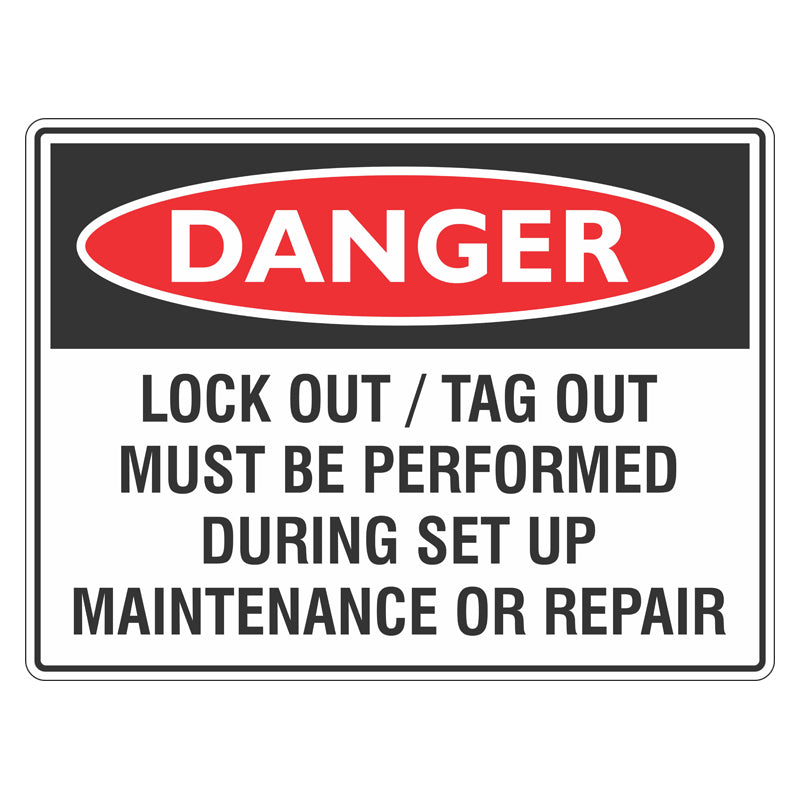 Danger Sign - Lock Out/ Tag Out Must Be Performed – Safetysigns.com.au