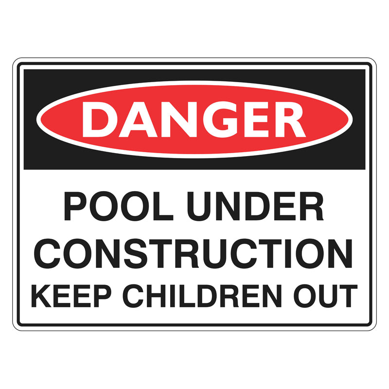 Danger Sign - Pool Under Construction — Safetysigns.com.au