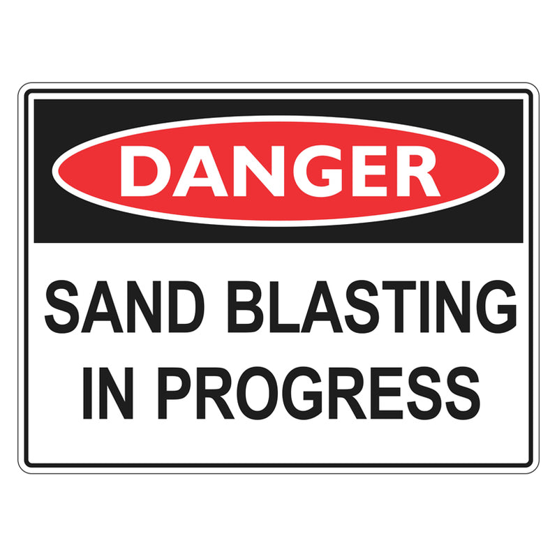 Danger Sign - Sand Blasting In Progress — Safetysigns.com.au