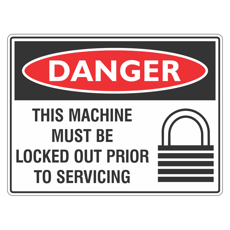 Danger Sign - This Machine Must Be Locked Out Prior To Servicing ...