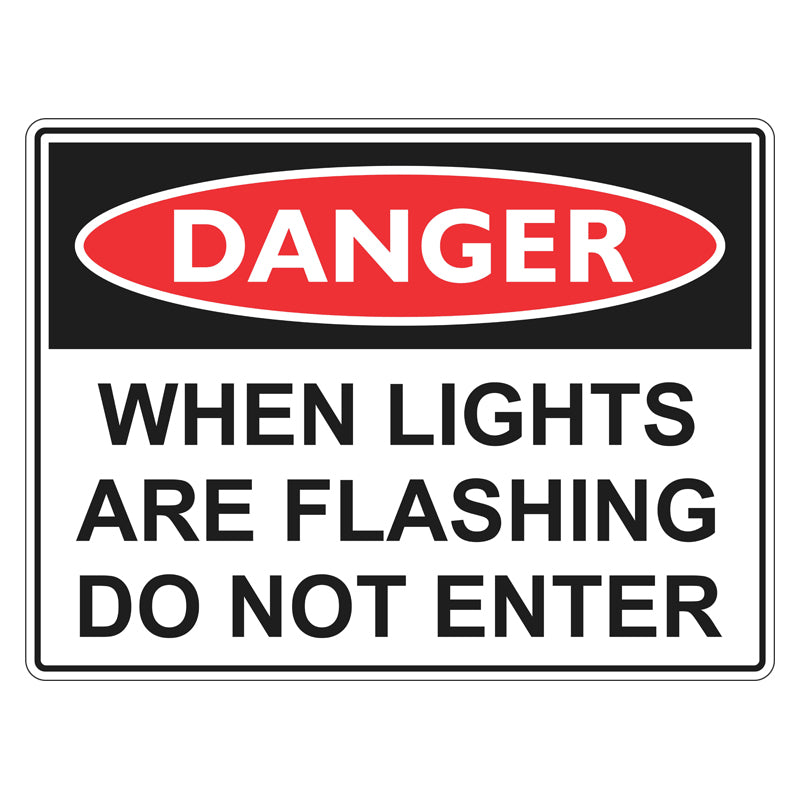 Danger Sign - When Lights Are Flashing Do Not Enter — Safetysigns.com.au