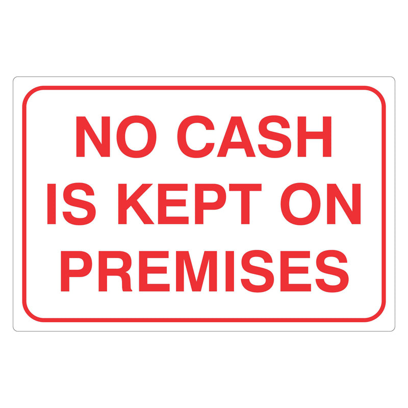No Cash Is Kept On Premises Sign — Safetysigns.com.au