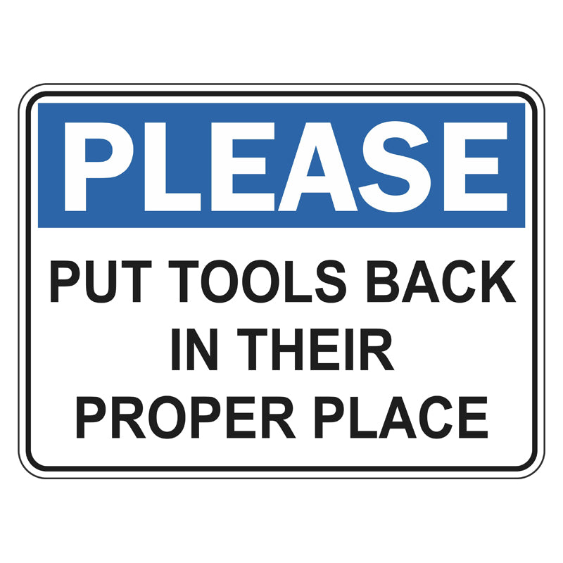 Please Put Tools Back In Their Proper Place Sign – Safetysigns.com.au