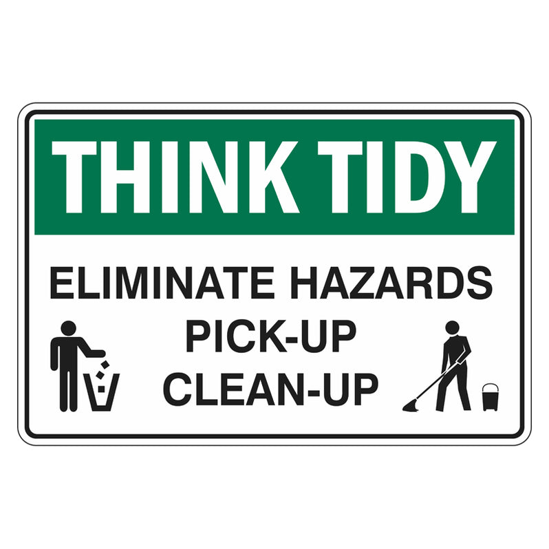 Think Tidy Sign - Eliminate Hazards Pick-Up Clean-Up — Safetysigns.com.au