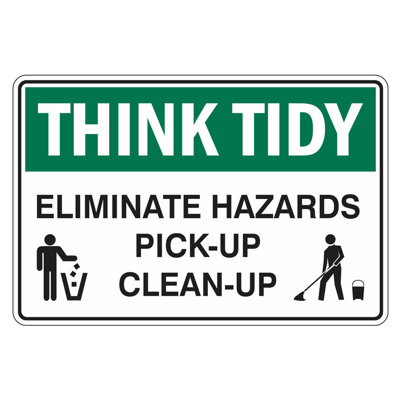 Think Tidy Sign - Eliminate Hazards Pick-Up Clean-Up – Safetysigns.com.au