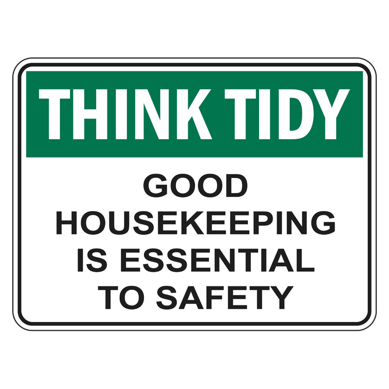 Think Tidy Sign - Good Housekeeping Is Essential To Safety ...