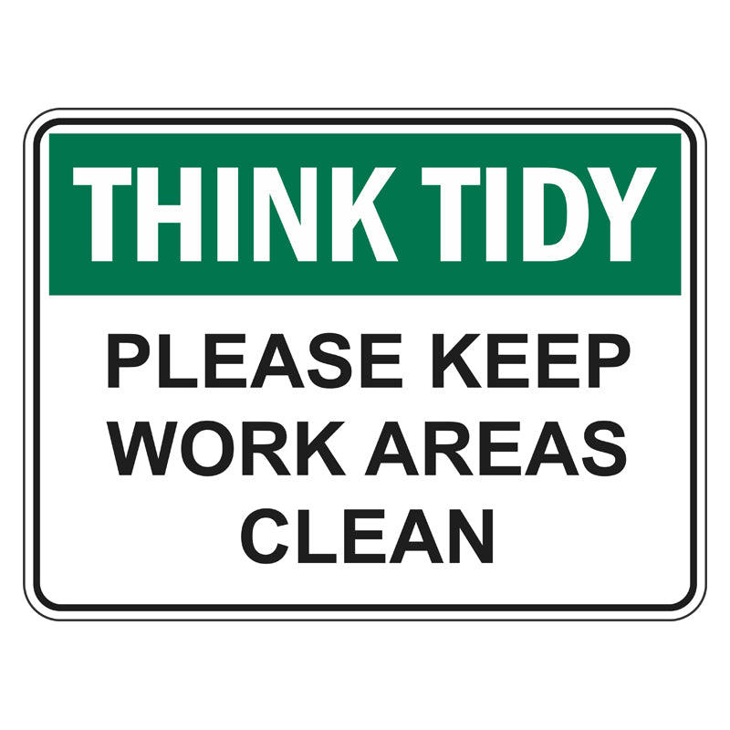 Think Tidy Sign - Please Keep Work Areas Clean – Safetysigns.com.au