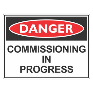 Danger Sign - Commissioning In Progress — Safetysigns.com.au