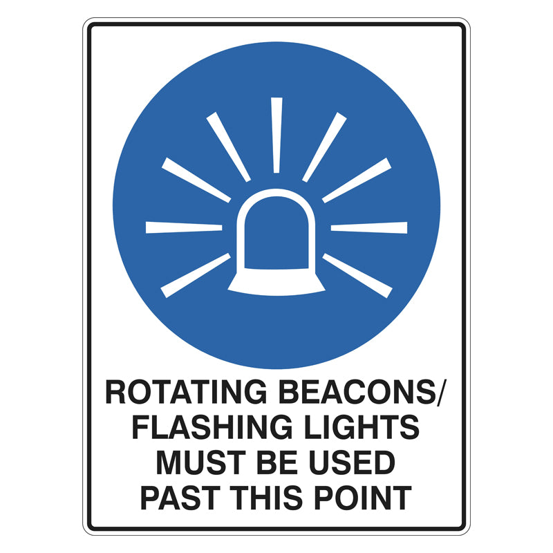 Mandatory Sign - Rotating Beacons & Flashing Lights Must Be Used ...