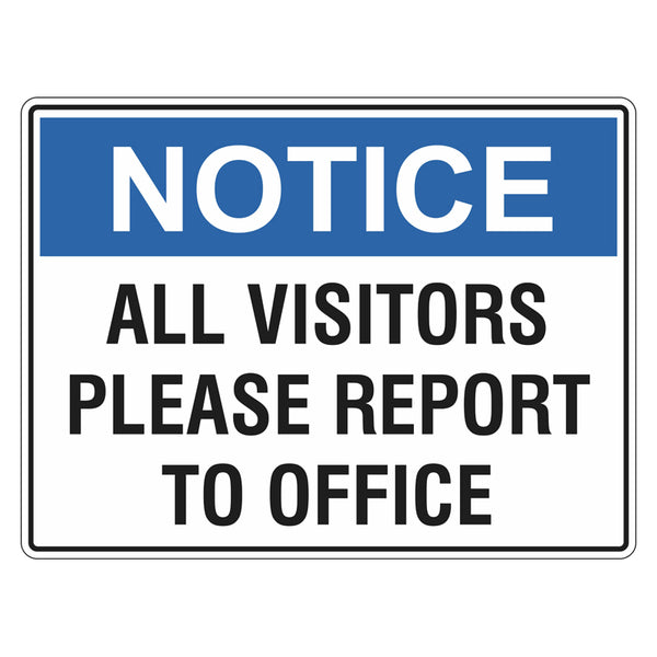 Notice Sign - All Visitors Please Report To Site Office – Safetysigns ...