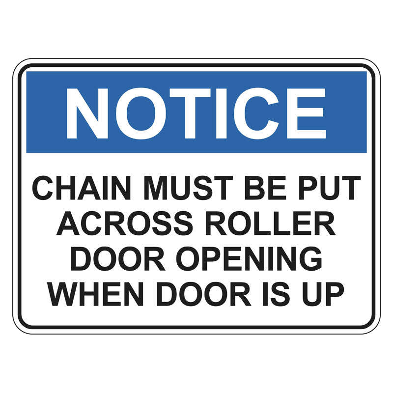 Notice Sign - Chain Must Be Put Across Roller Door Opening When Door I ...