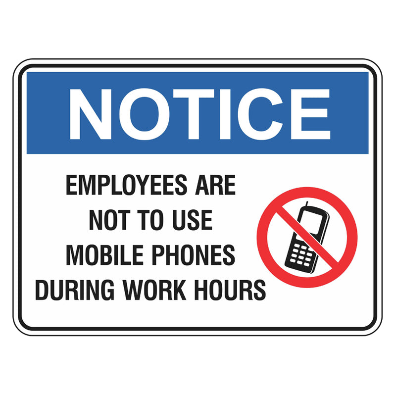 Notice Sign - Employees Are Not To Use Mobile Phones During Work Hours ...