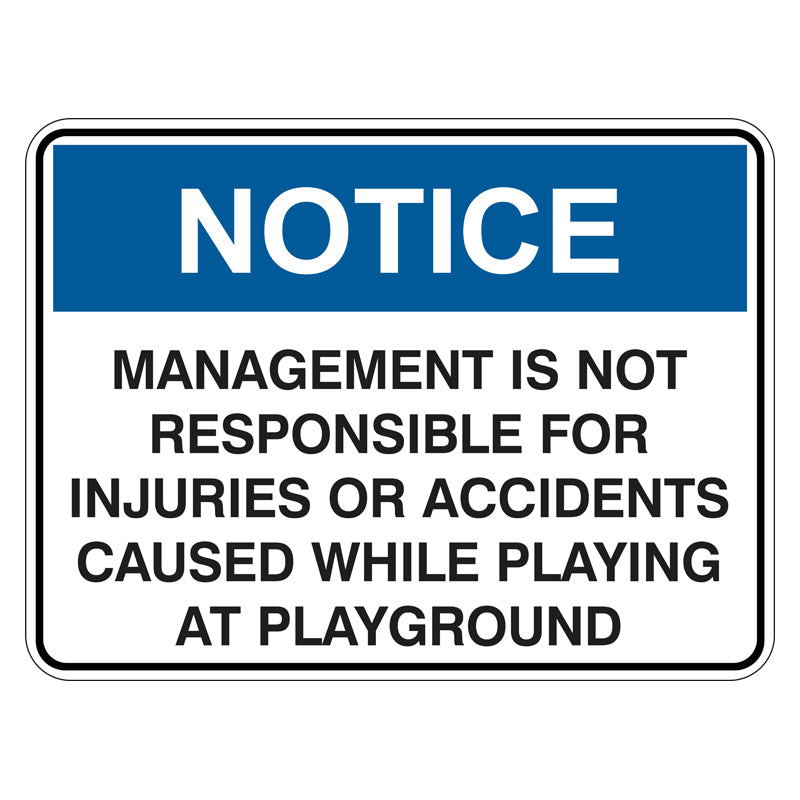 Notice Sign - Management Is Not Responsible For Injuries Or Accidents ...
