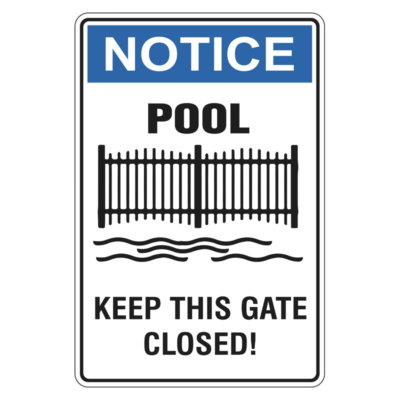 Notice Sign - Pool Keep This Gate Closed! — Safetysigns.com.au