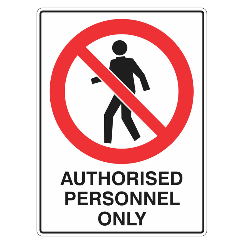 Prohibition Sign - Authorised Personnel Only – Safetysigns.com.au