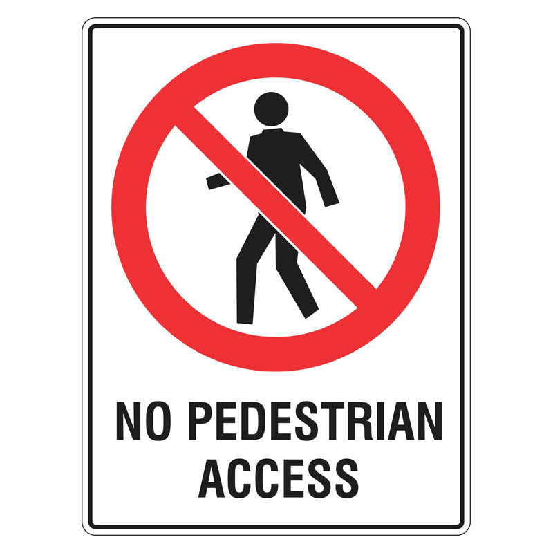 Prohibition Sign - No Pedestrian Access – Safetysigns.com.au