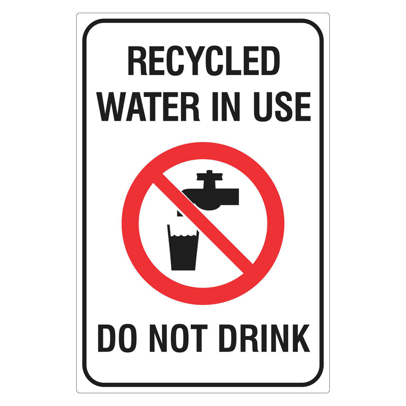 Prohibition Sign - Recycled Water In Use Do Not Drink — Safetysigns.com.au