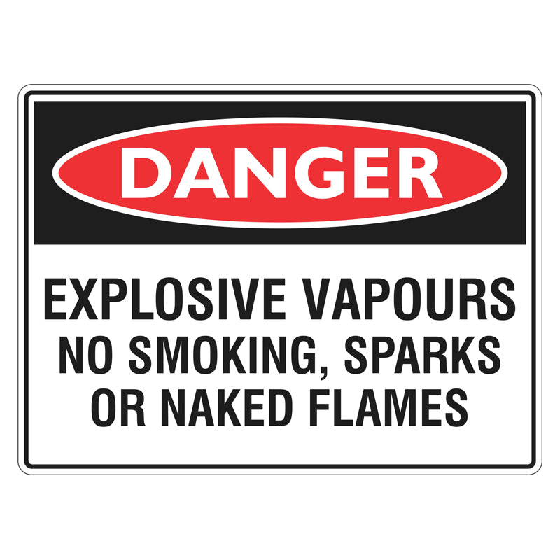 Danger Sign - Explosive Vapours No Smoking, Sparks Or Naked Flames ...