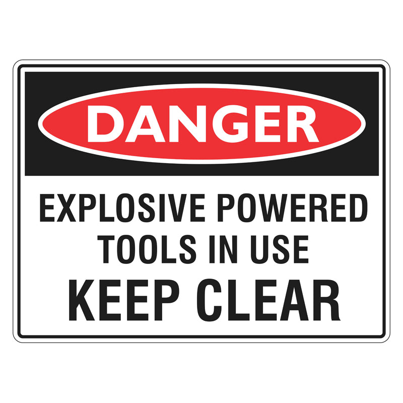 Danger Sign - Explosive Powered Tools In Use Keep Clear – Safetysigns ...