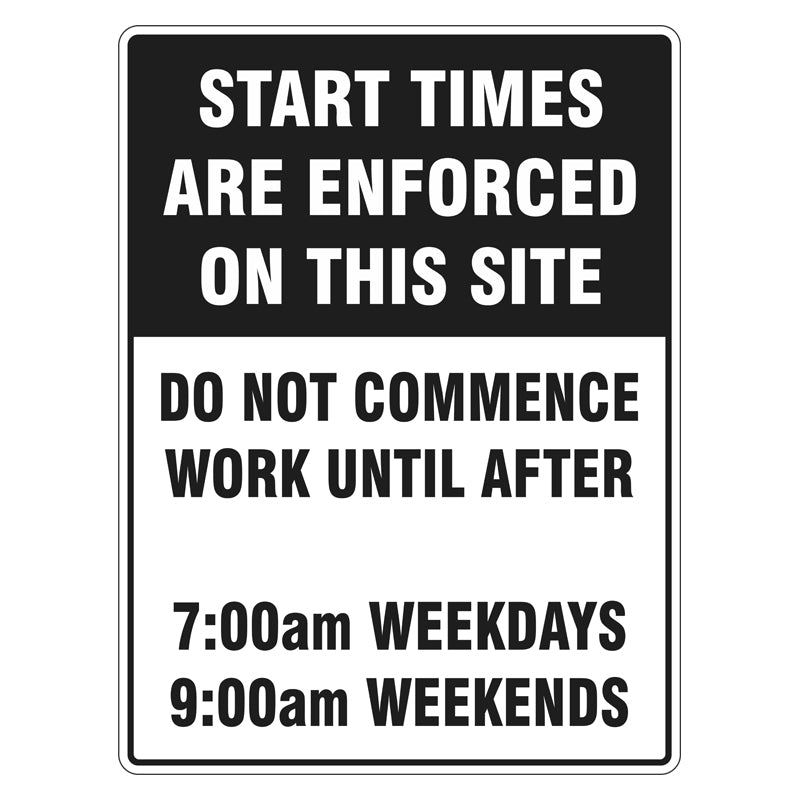 Construction Sign - Start Times Are Enforced On This Site – Safetysigns ...
