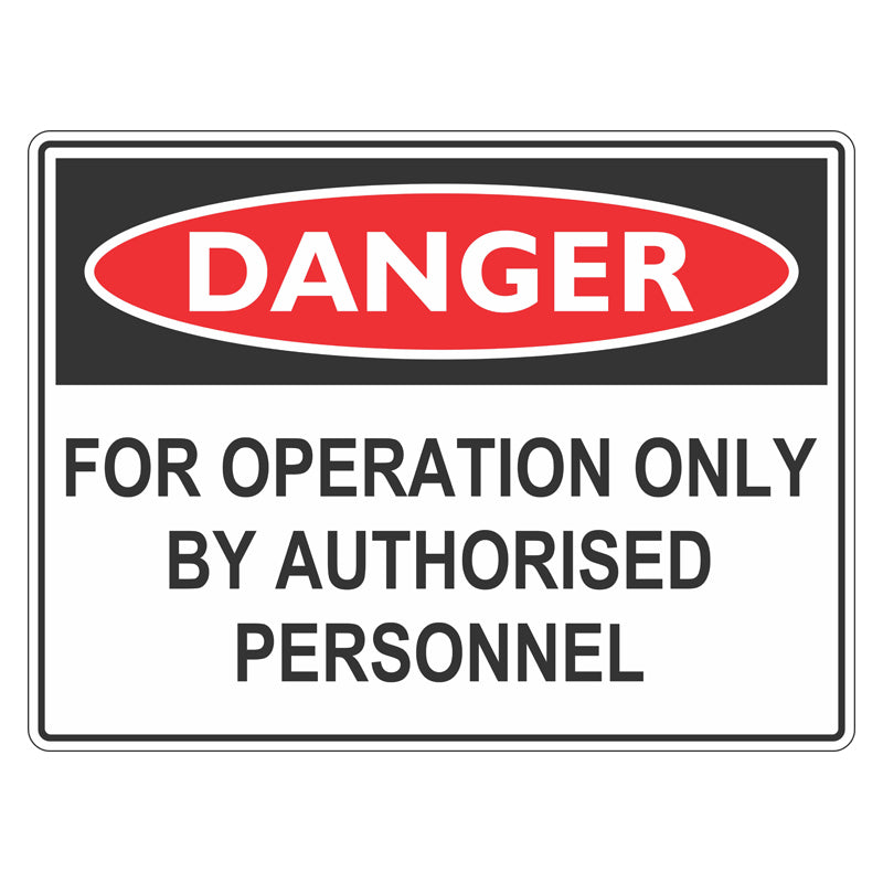 Danger Sign - For Operation Only By Authorised Personnel — Safetysigns ...