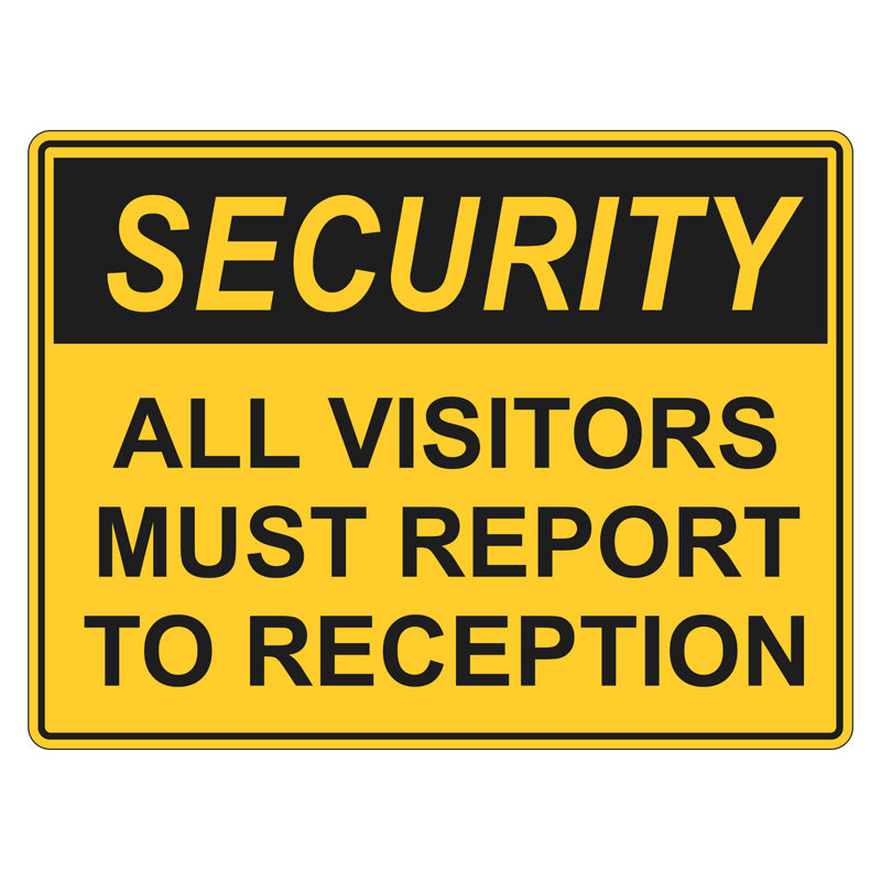 Security Sign - All Visitors Must Report To Reception – Safetysigns.com.au