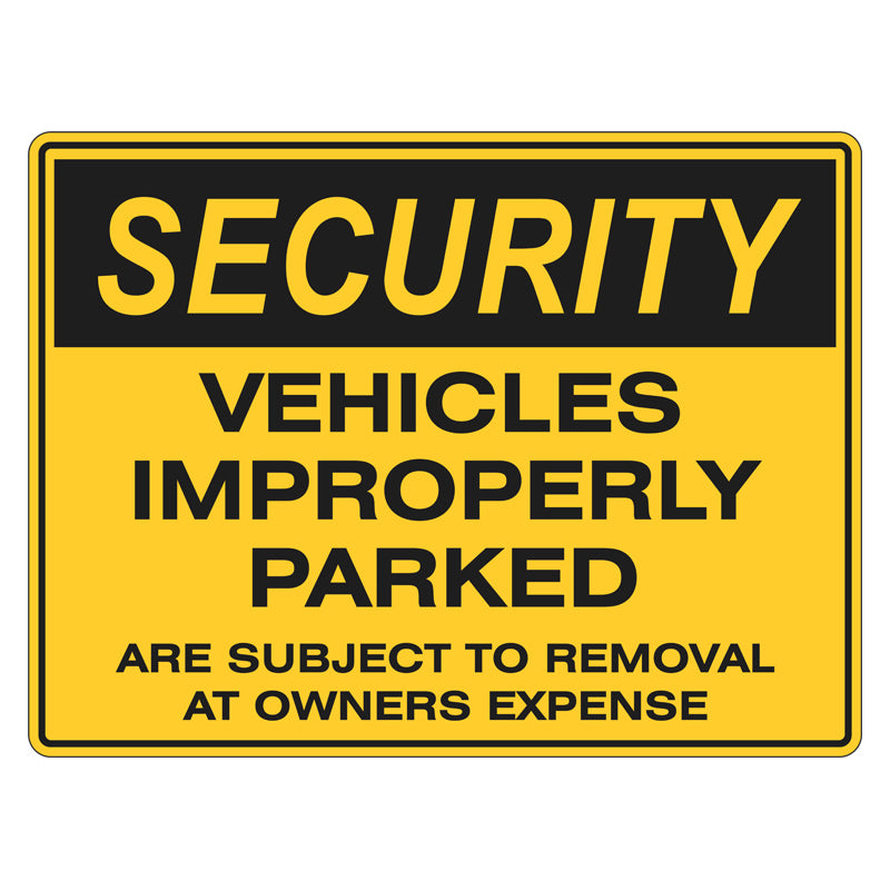 Security Sign - Vehicles Improperly Parked Are Subject To Removal ...