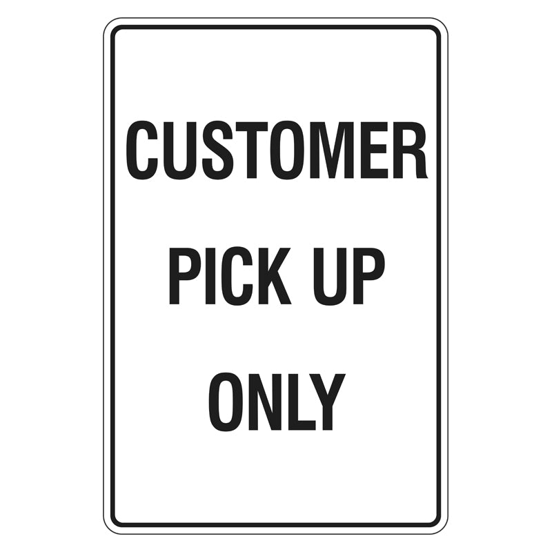 Car Park Sign - Customer Pick Up Only — Safetysigns.com.au
