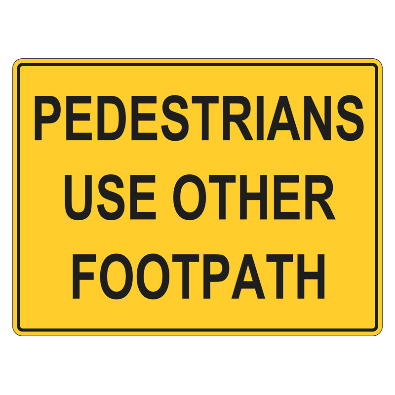 Pedestrian Sign - Use Other Footpath — Safetysigns.com.au