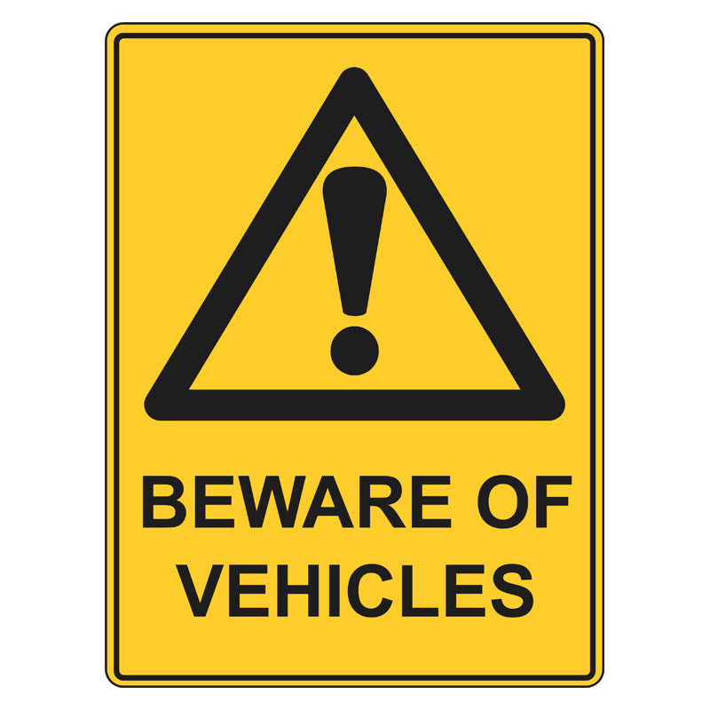 Warning Sign - Beware Of Vehicles – Safetysigns.com.au