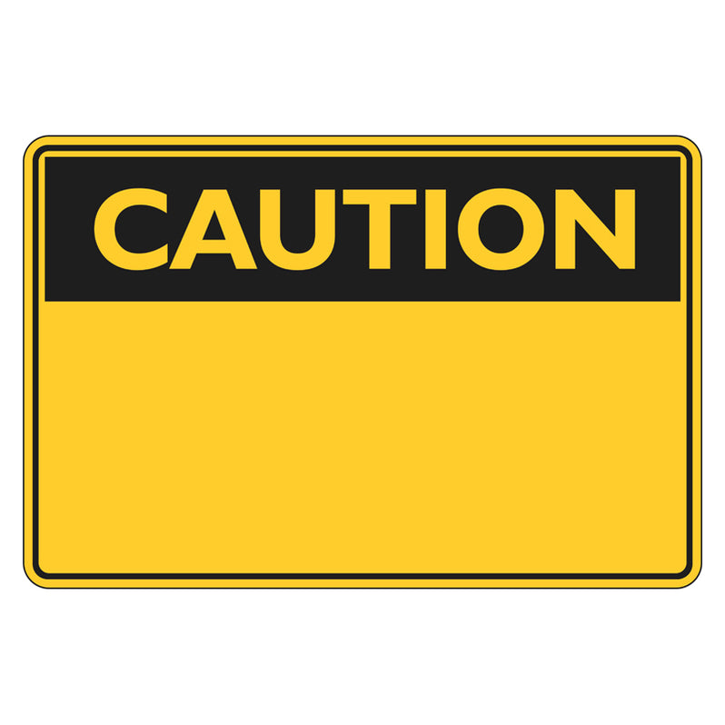 Warning Sign - Caution (insert your own wording) — Safetysigns.com.au