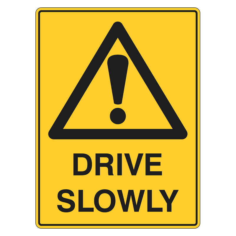 Warning Sign - Drive Slowly — Safetysigns.com.au
