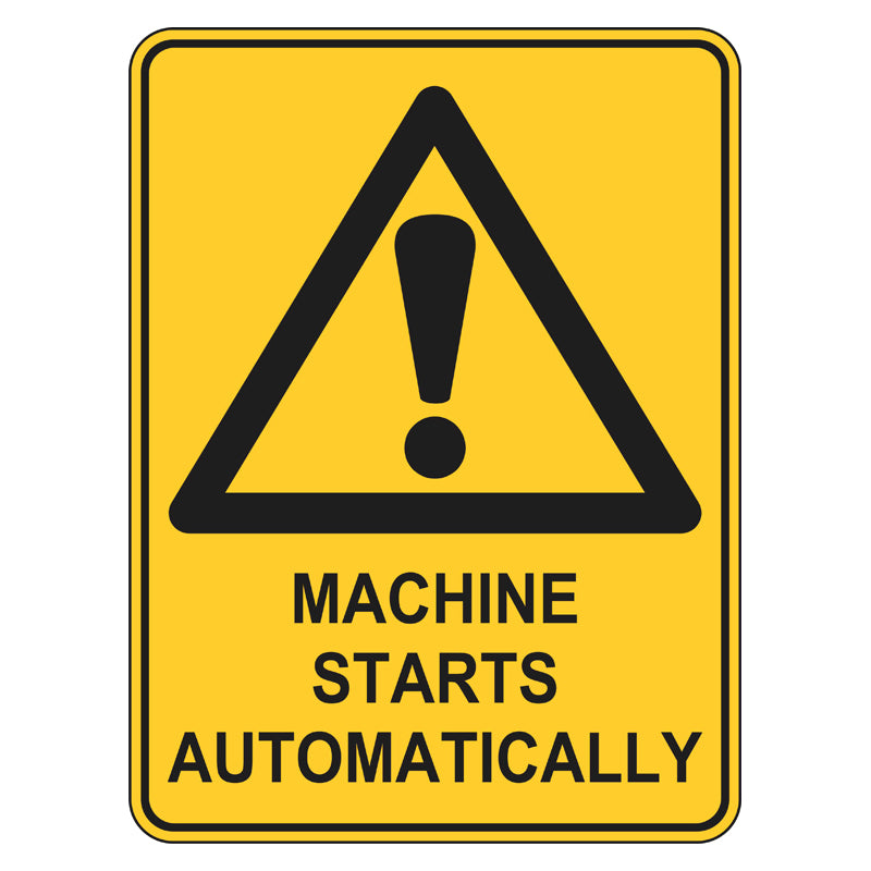 Warning Sign - Machine Starts Automatically — Safetysigns.com.au