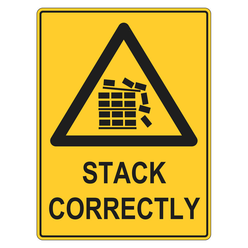Warning Sign - Stack Correctly 450x600mm PP — Safetysigns.com.au