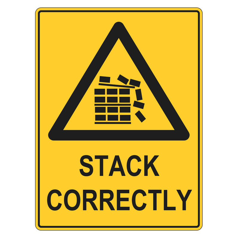 Warning Sign - Stack Correctly 450x600mm PP — Safetysigns.com.au