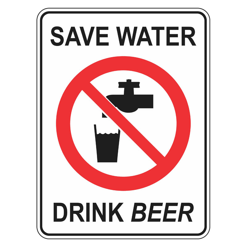 Fun Sign - Save Water Drink Beer 225x300mm PP — Safetysigns.com.au