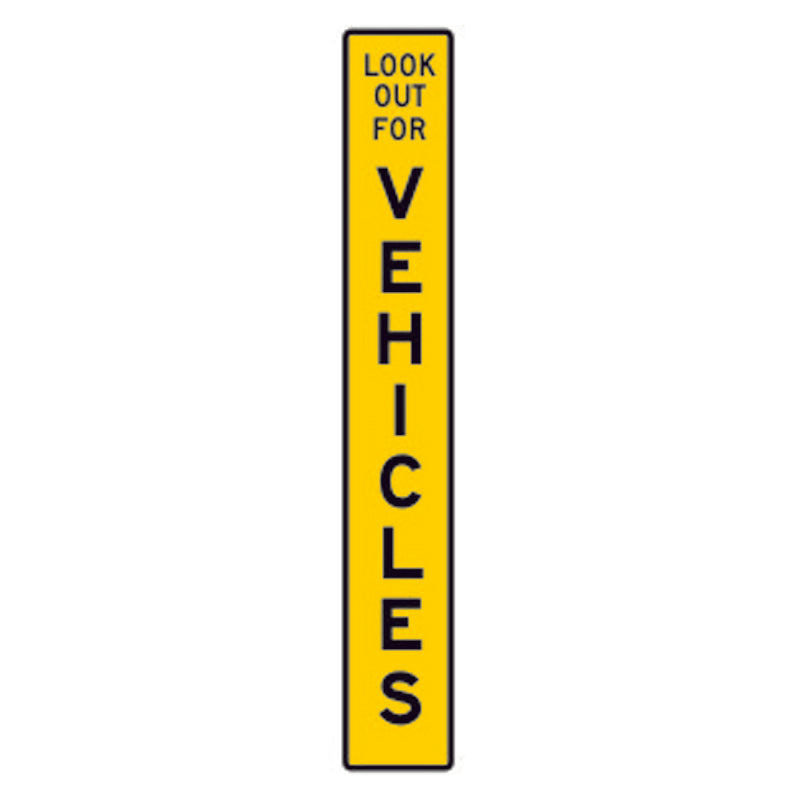 Flexy Post Sign - Look Out For Vehicles — Safetysigns.com.au
