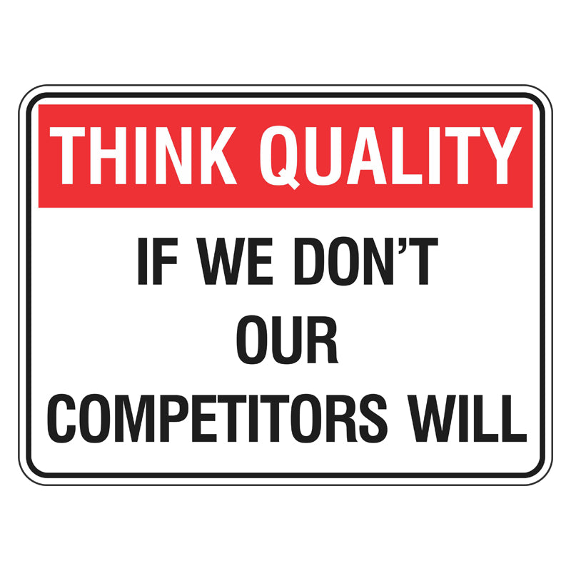 Quality Sign - If We Don't Our Competitors Will 225x300mm PP ...