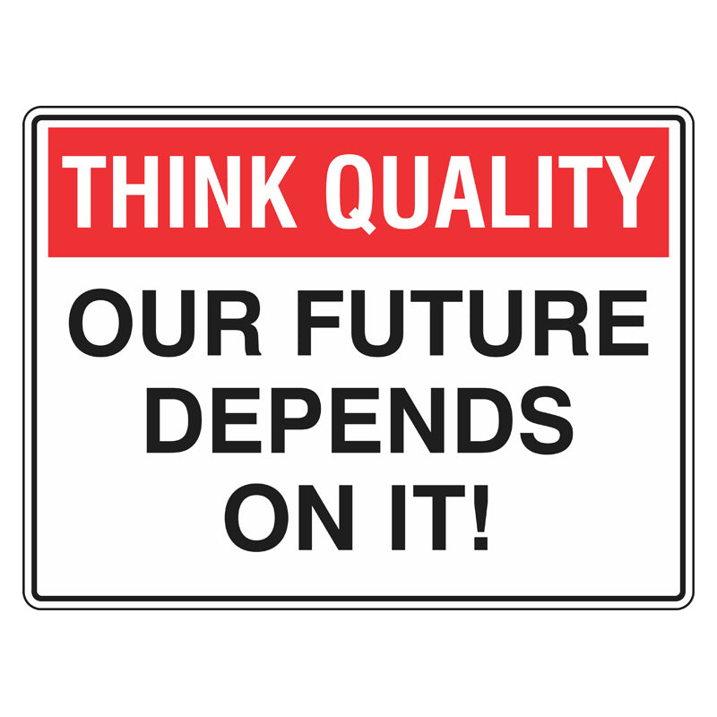 Quality Sign - Our Future Depends On It 225x300mm Polypropylene ...