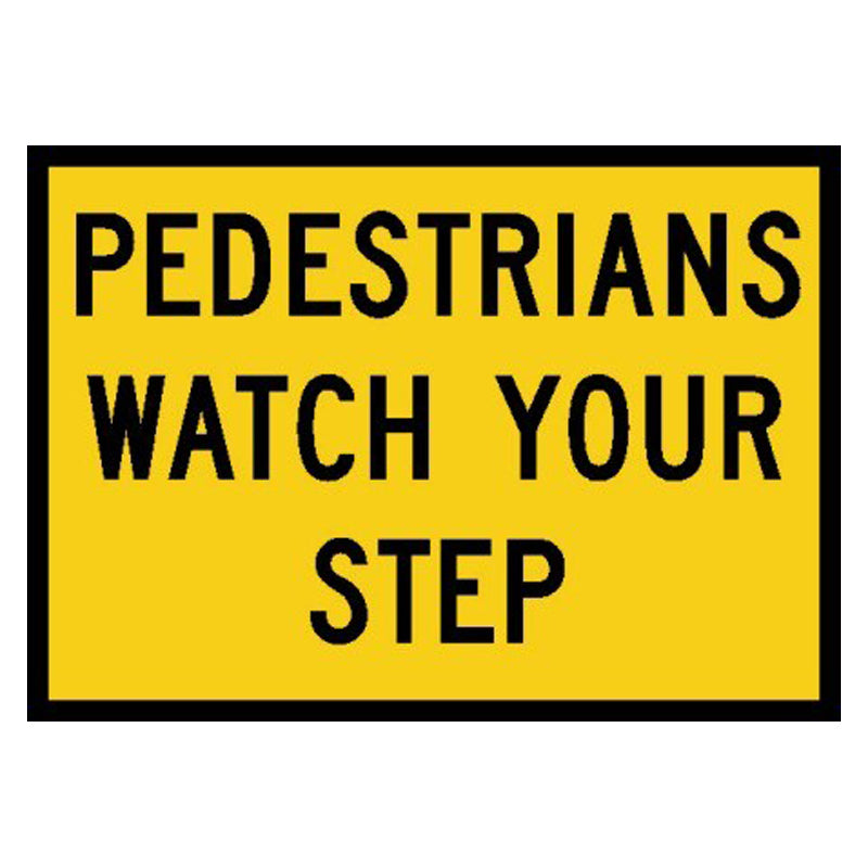 Box Edge Sign - Pedestrians Watch Your Step – Safetysigns.com.au