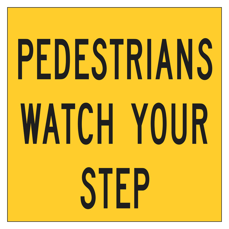 Multi Message Frame Sign - Pedestrians Watch Your Step — Safetysigns.com.au
